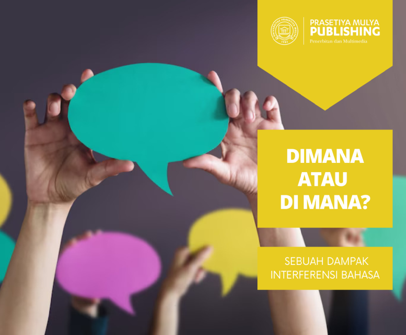 Dimana atau di mana?: Sebuah Dampak Interferensi Bahasa – Prasetiya ...