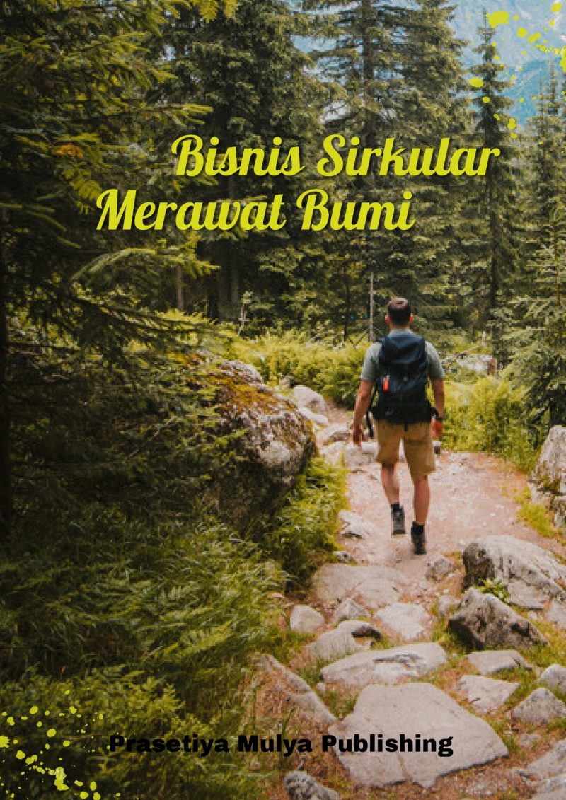 Bisnis Sirkular Merawat Bumi – Prasetiya Mulya Publishing